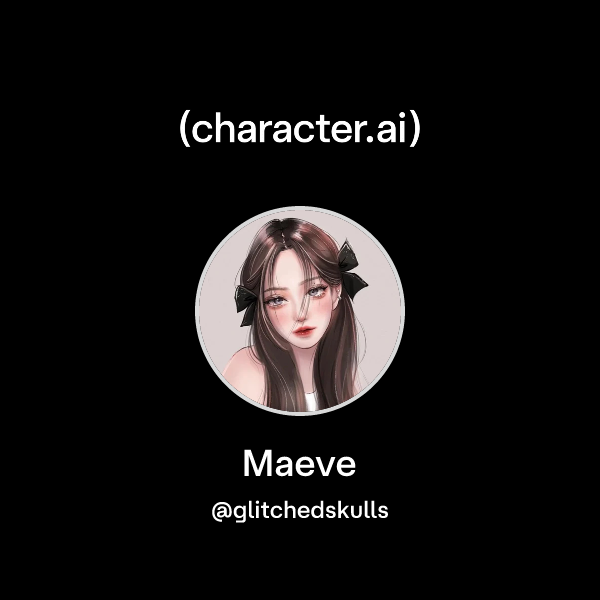 Chat with Maeve | character.ai | AI Chat, Reimagined–Your Words. Your ...