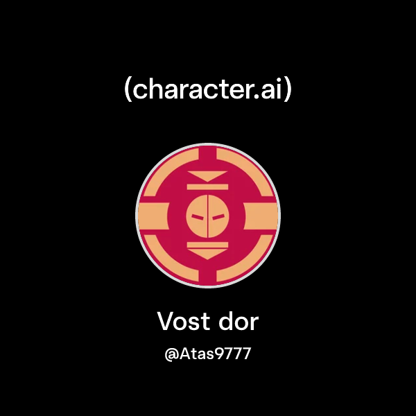 Chat with Vost dor | character.ai | AI Chat, Reimagined–Your Words ...