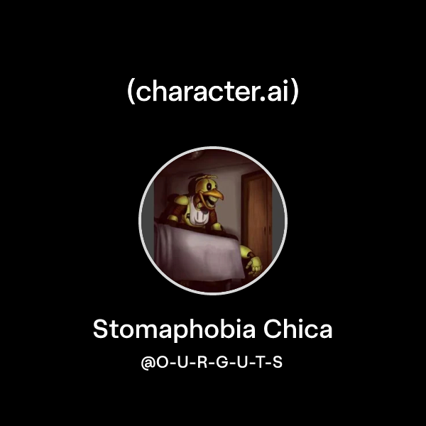 Chat with Stomaphobia Chica | character.ai | AI Chat, Reimagined–Your ...