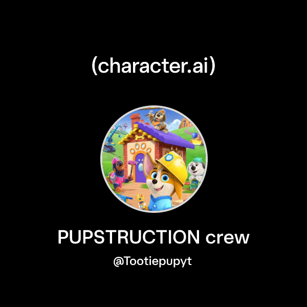 Chat with PUPSTRUCTION crew | character.ai | AI Chat, Reimagined–Your ...