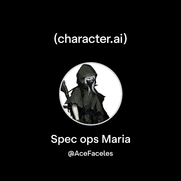 Chat with Spec ops Maria | character.ai | Personalized AI for every moment of your day