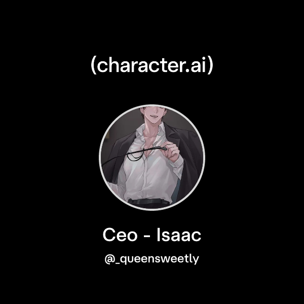 Chat with Ceo - Isaac | character.ai | AI Chat, Reimagined–Your Words ...