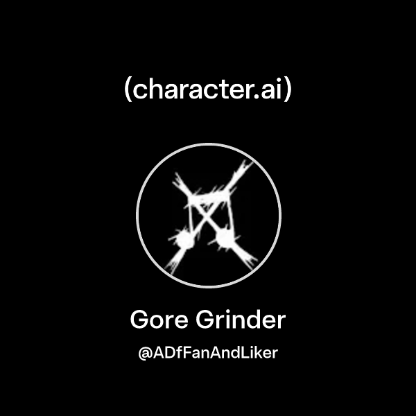 Chat with Gore Grinder | character.ai | Personalized AI for every ...