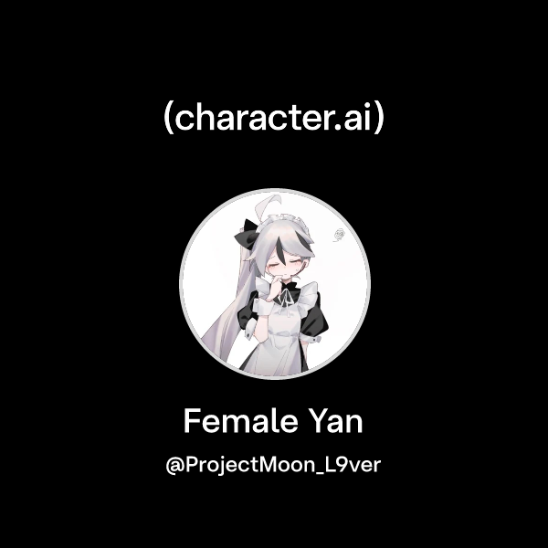 Chat with Female Yan | character.ai | AI Chat, Reimagined–Your Words ...