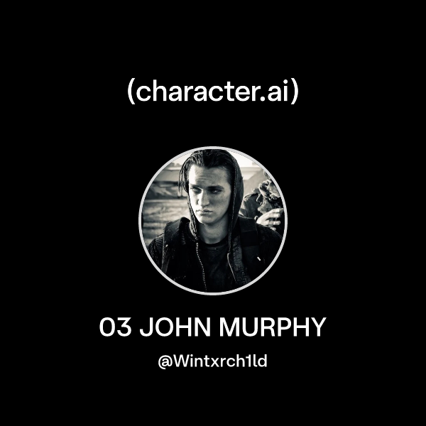 Chat with 03 JOHN MURPHY | character.ai | AI Chat, Reimagined–Your ...