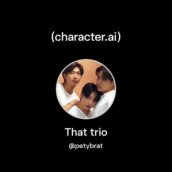 Chat with That trio | character.ai | AI Chat, Reimagined–Your Words ...