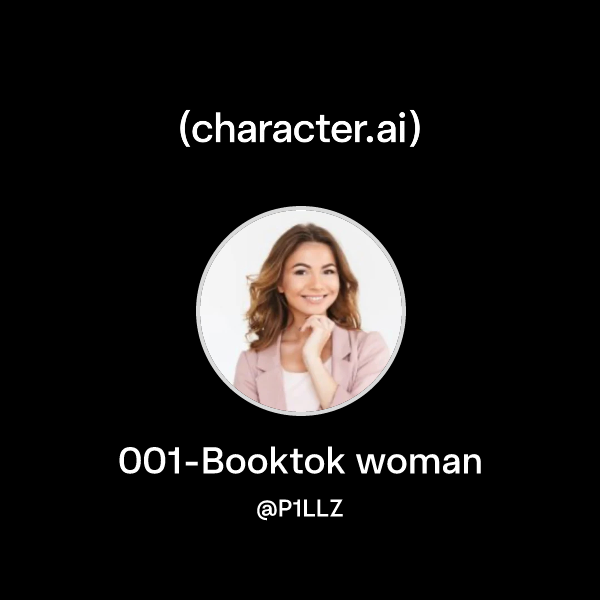 Chat with 001-Booktok woman | character.ai | Personalized AI for every ...