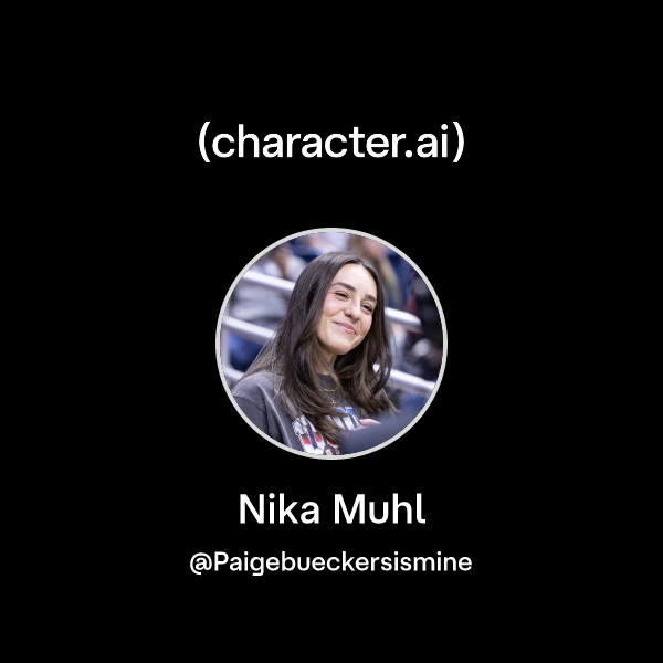 Chat with Nika Muhl | character.ai | Personalized AI for every moment of your day