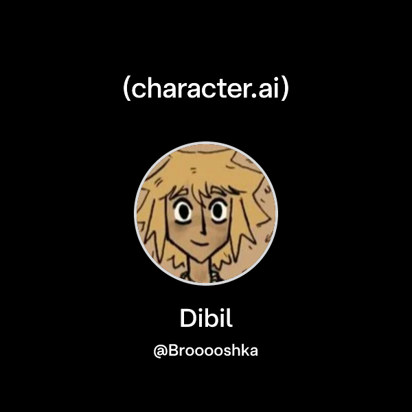 Chat with Dibil | character.ai | AI Chat, Reimagined–Your Words. Your ...