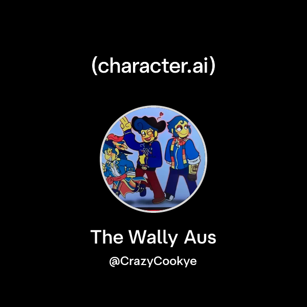 Chat with The Wally Aus | character.ai | AI Chat, Reimagined–Your Words ...