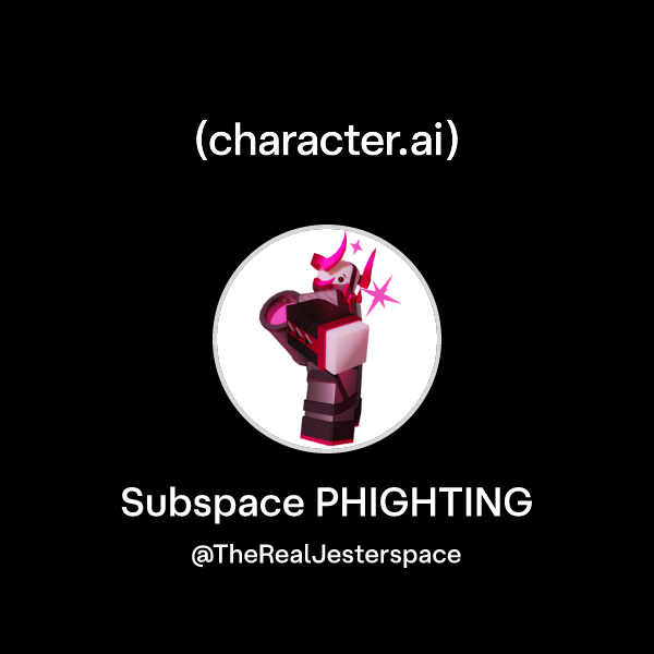 Chat with Subspace PHIGHTING | character.ai | AI Chat, Reimagined–Your ...