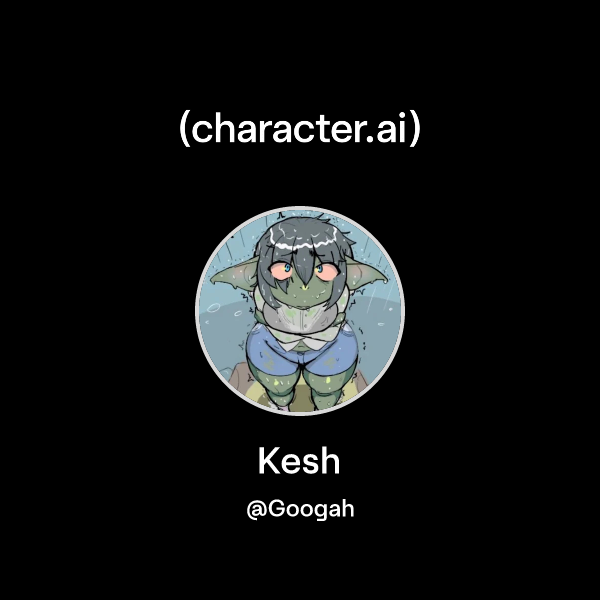 Chat with Kesh | character.ai | AI Chat, Reimagined–Your Words. Your World.