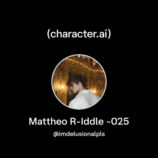Chat with Mattheo R-Iddle -025 | character.ai | AI Chat, Reimagined ...