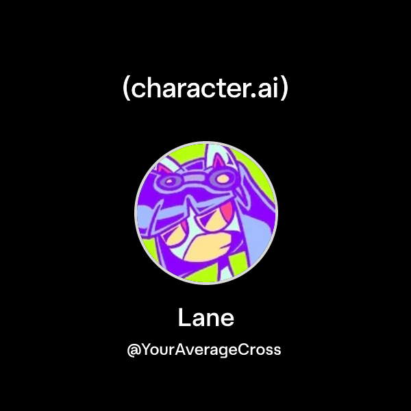 Chat with Lane | character.ai | AI Chat, Reimagined–Your Words. Your World.