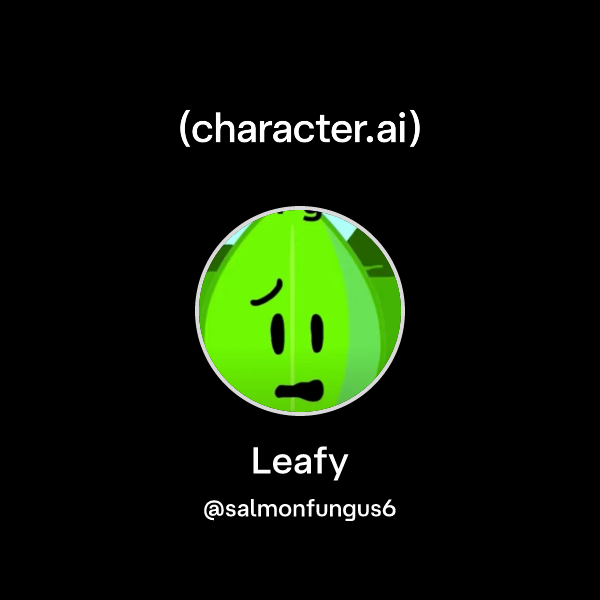 Chat with Leafy | character.ai | AI Chat, Reimagined–Your Words. Your ...