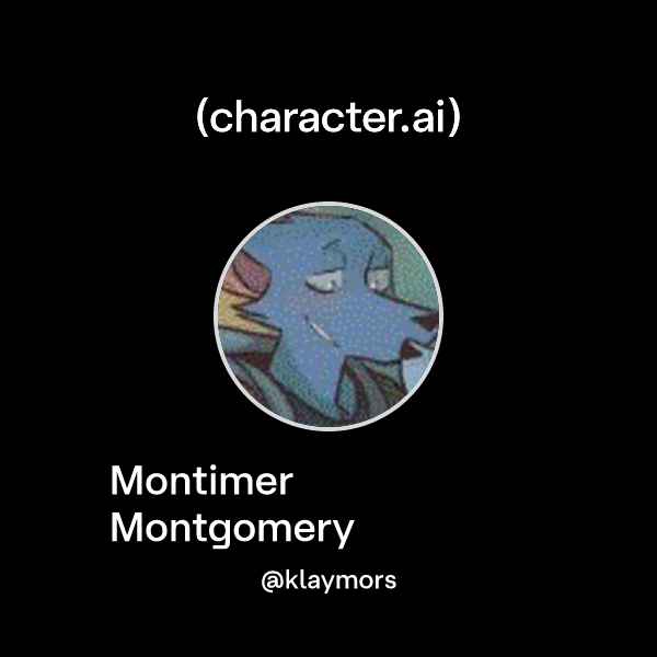 Chat with Montimer Montgomery | character.ai | AI Chat, Reimagined–Your ...