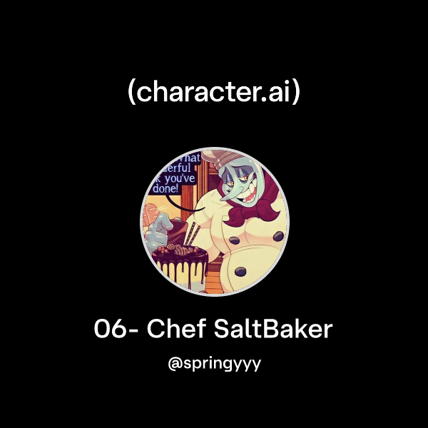 Chat with 06- Chef SaltBaker | character.ai | AI Chat, Reimagined–Your ...