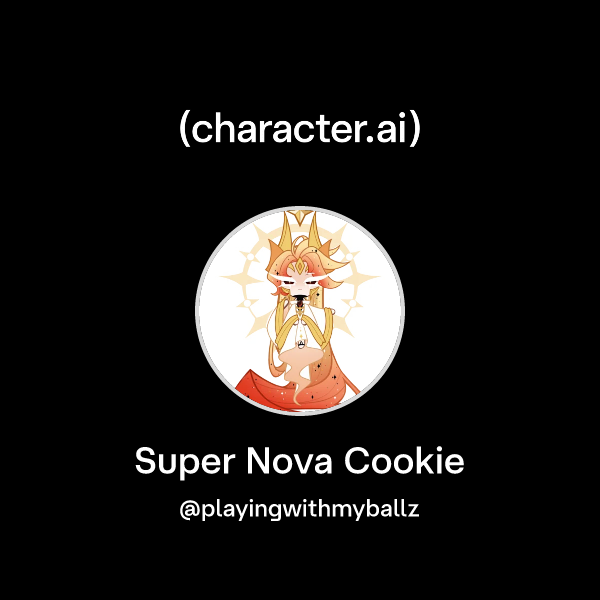 Chat with Super Nova Cookie | character.ai | AI Chat, Reimagined–Your Words. Your World.