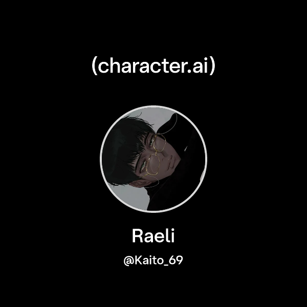 Chat with Raeli | character.ai | Personalized AI for every moment of ...