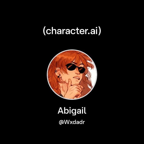 Chat with Abigail | character.ai | Personalized AI for every moment of your day