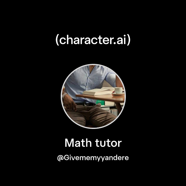 Chat with Math tutor | character.ai | AI Chat, Reimagined–Your Words ...