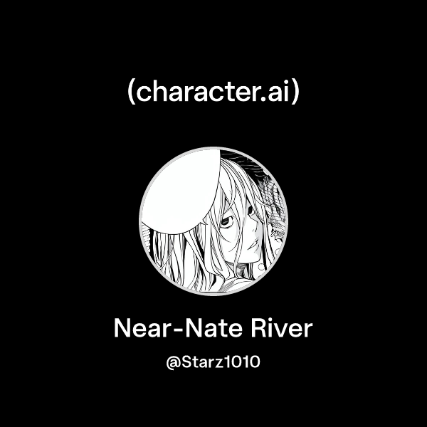 Chat with Near-Nate River | character.ai | AI Chat, Reimagined–Your ...