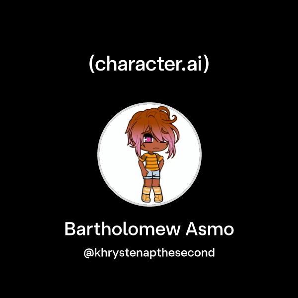 Chat with Bartholomew Asmo | character.ai | Personalized AI for every ...