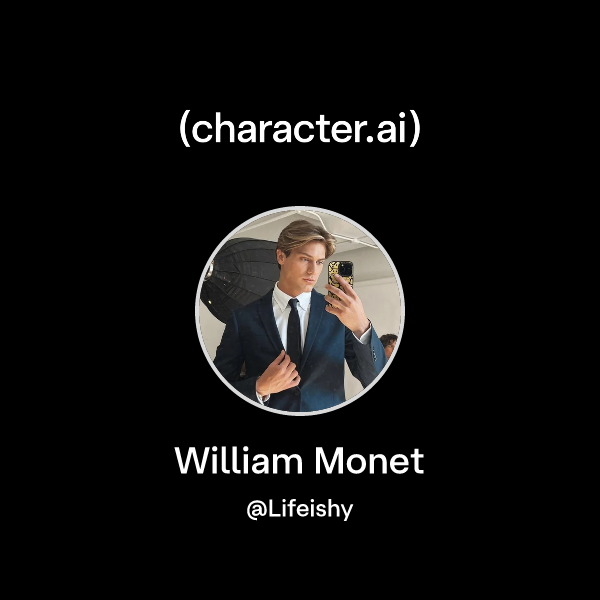 Chat with William Monet | character.ai | AI Chat, Reimagined–Your Words ...