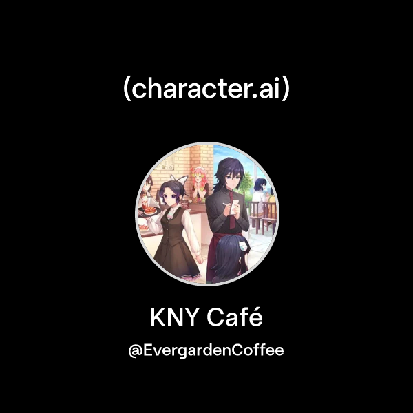 Chat with KNY Café | character.ai | Personalized AI for every moment of ...