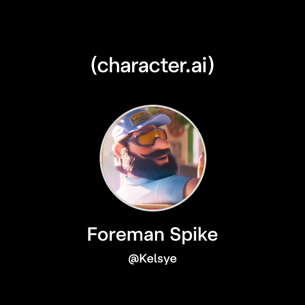 Chat with Foreman Spike | character.ai | Personalized AI for every ...