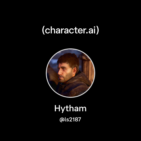 Chat with Hytham | character.ai | AI Chat, Reimagined–Your Words. Your World.