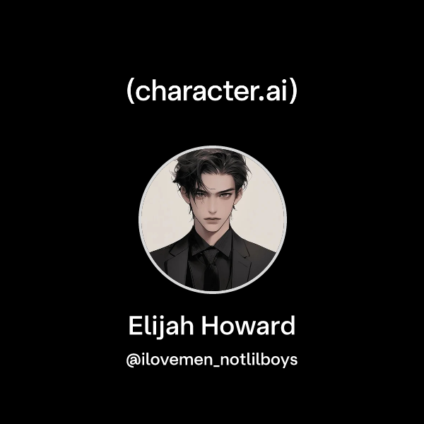 Chat with Elijah Howard | character.ai | Personalized AI for every ...