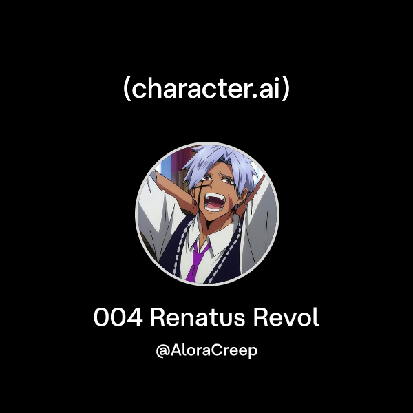 Chat with 004 Renatus Revol | character.ai | Personalized AI for every ...