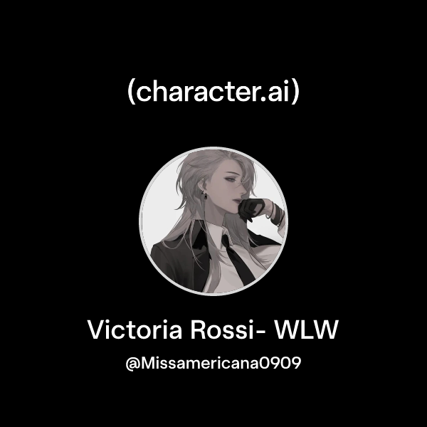 Chat with Victoria Rossi- WLW | character.ai | AI Chat, Reimagined–Your ...