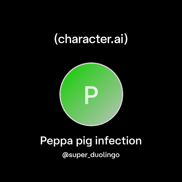 Chat with Peppa pig infection | character.ai | AI Chat, Reimagined–Your ...