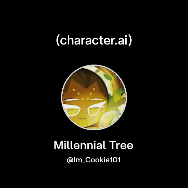 Chat with Millennial Tree | character.ai | AI Chat, Reimagined–Your ...