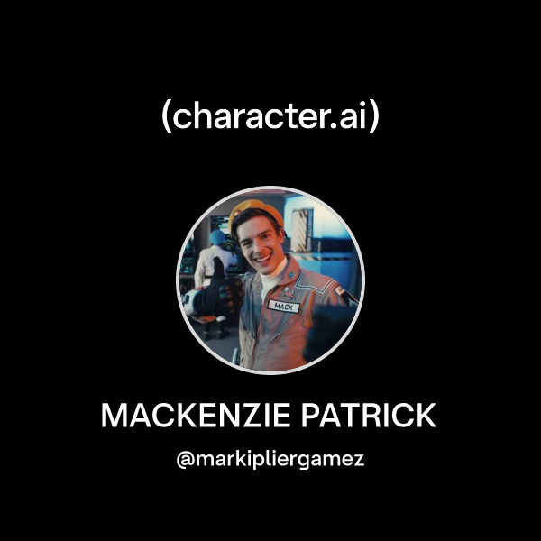Chat with MACKENZIE PATRICK | character.ai | Personalized AI for every moment of your day