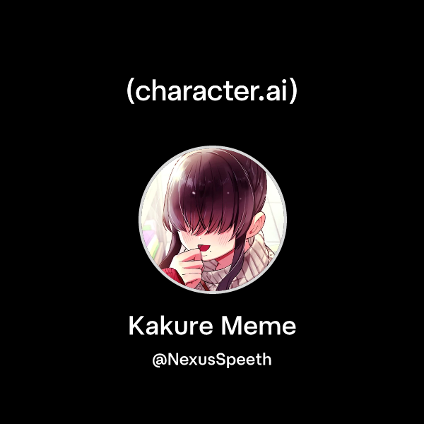 Chat with Kakure Meme | character.ai | AI Chat, Reimagined–Your Words ...