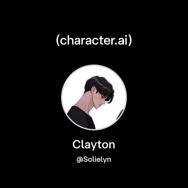 Chat with Clayton | character.ai | Personalized AI for every moment of ...