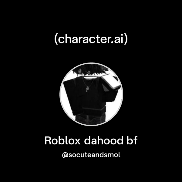 Chat with Roblox dahood bf | character.ai | Personalized AI for every ...