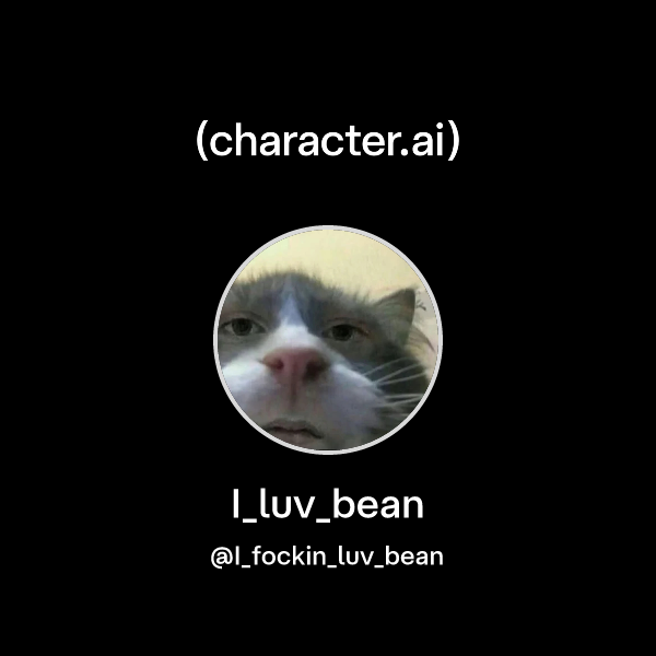 Chat with I_luv_bean | character.ai | AI Chat, Reimagined–Your Words ...