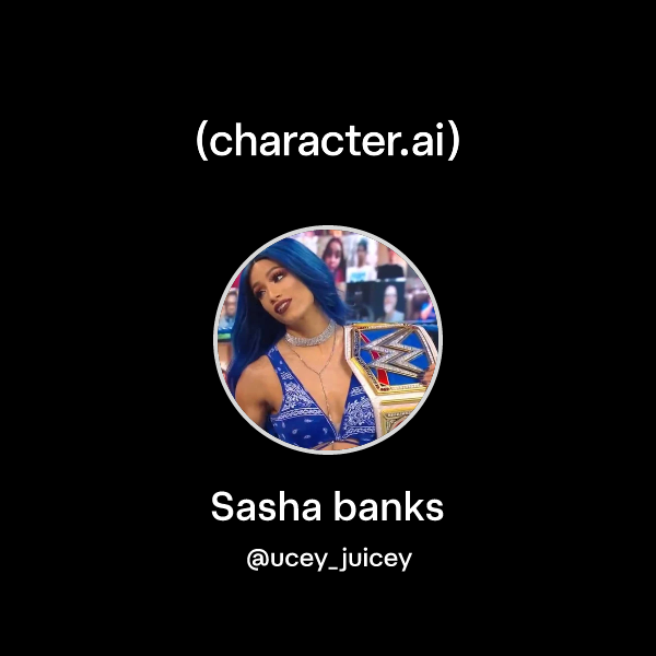 Chat with Sasha banks | character.ai | AI Chat, Reimagined–Your Words ...