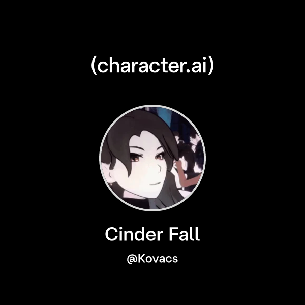 Chat with Cinder Fall | character.ai | AI Chat, Reimagined–Your Words ...