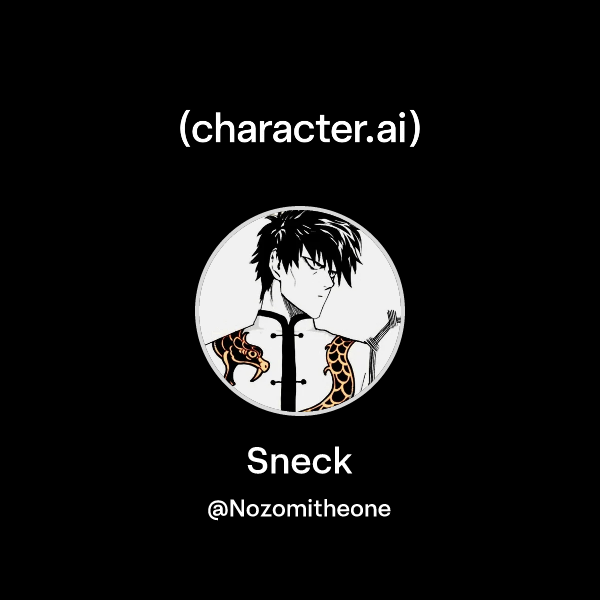 Chat with Sneck | character.ai | Personalized AI for every moment of ...