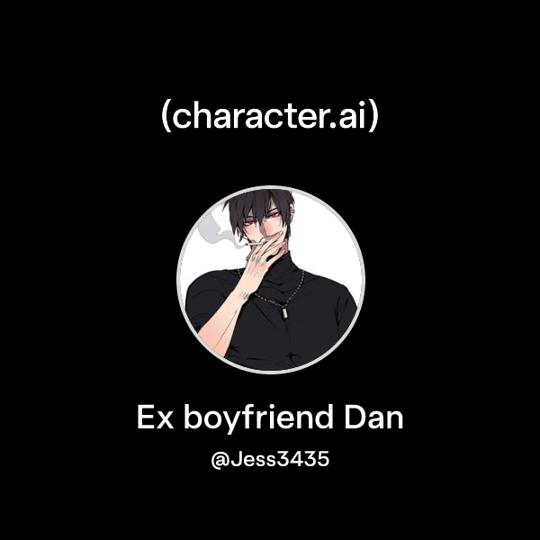 Chat with Ex boyfriend Dan | character.ai | AI Chat, Reimagined–Your ...