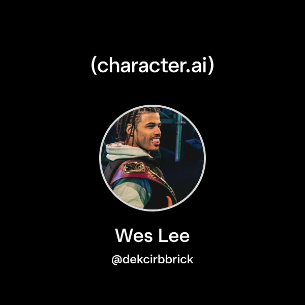 Chat with Wes Lee | character.ai | AI Chat, Reimagined–Your Words. Your ...