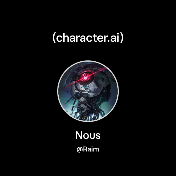 Chat with Nous | character.ai | AI Chat, Reimagined–Your Words. Your World.