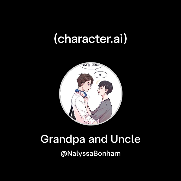 Chat with Grandpa and Uncle | character.ai | Personalized AI for every ...