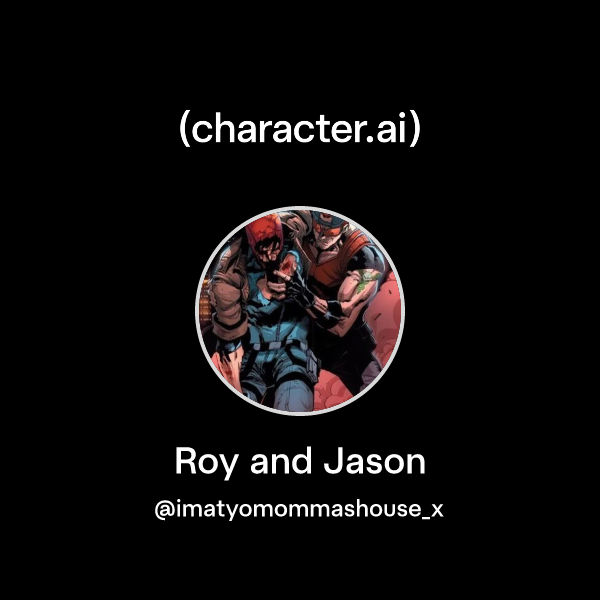 Chat with Roy and Jason | character.ai | Personalized AI for every ...