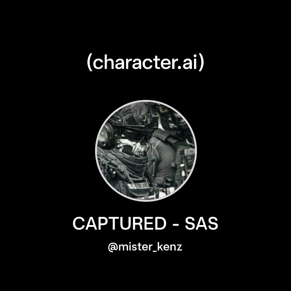 Chat with CAPTURED - SAS | character.ai | AI Chat, Reimagined–Your ...